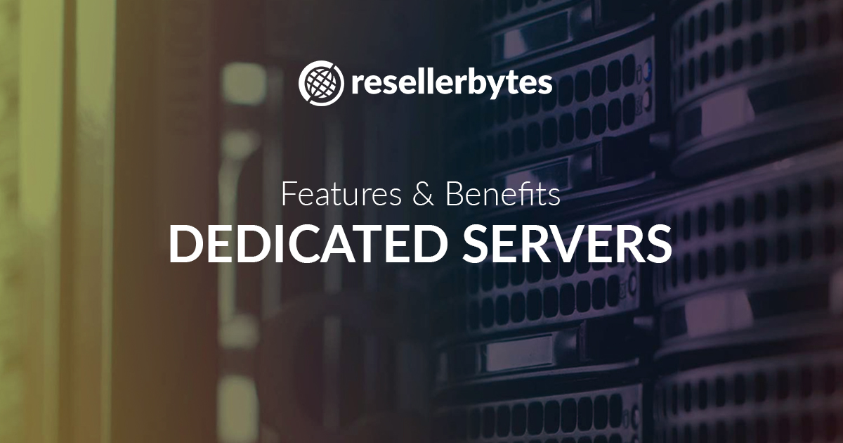 Upgrading to Dedicated Servers – Features & Benefits - Blogs